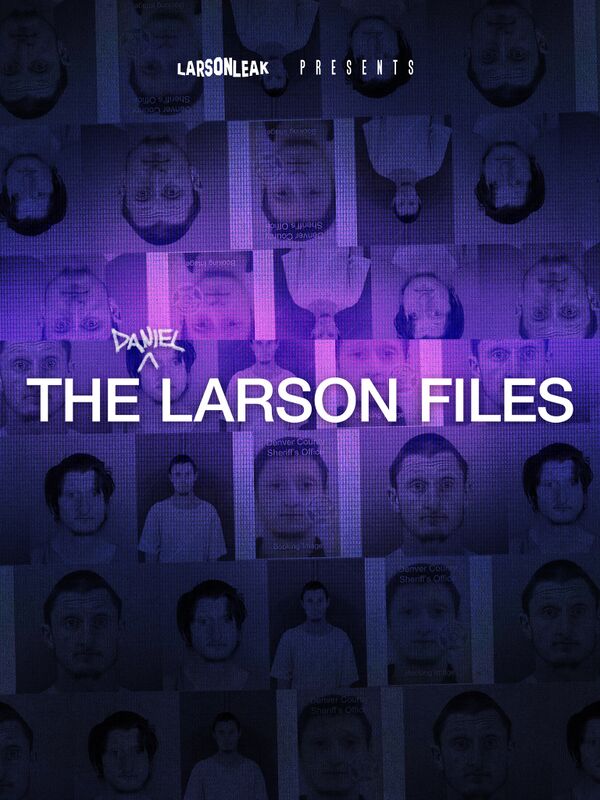 The Larson Files - Daniel Larson Wiki - lolcow.city