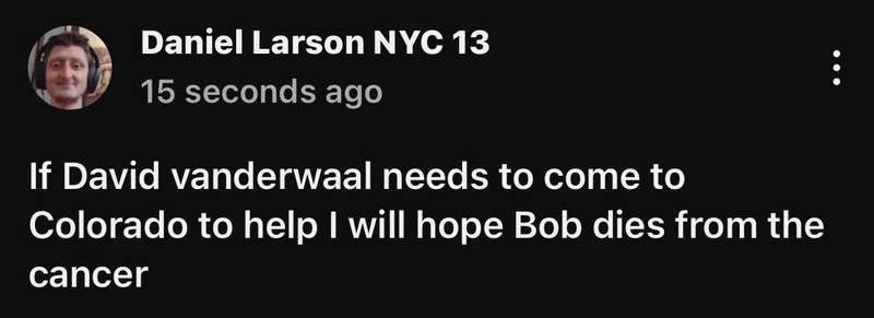 IHopeBobDiesFromTheCancer.png - Daniel Larson Wiki - lolcow.city